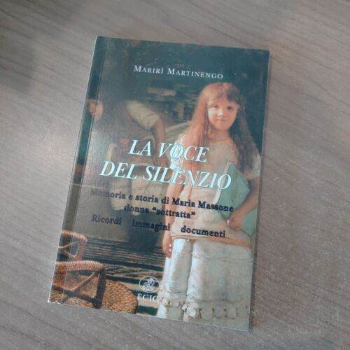 A) LA VOCE DEL SILENZIO MARIRI MARTINENGO ECIG NUOVO RARO STORIA MARIA ...